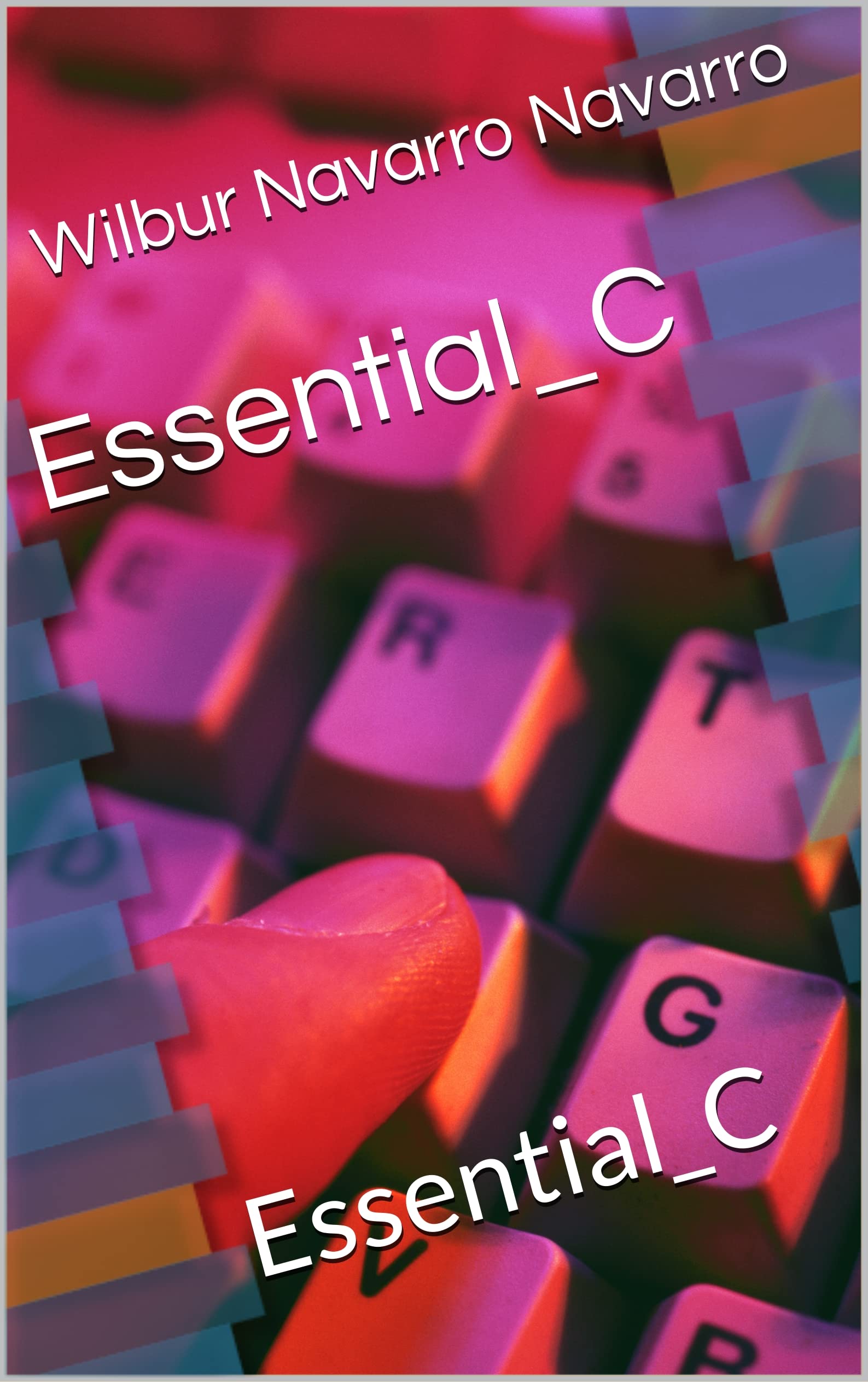 Essential_C: Essential_C by Wilbur Navarro Navarro | Goodreads