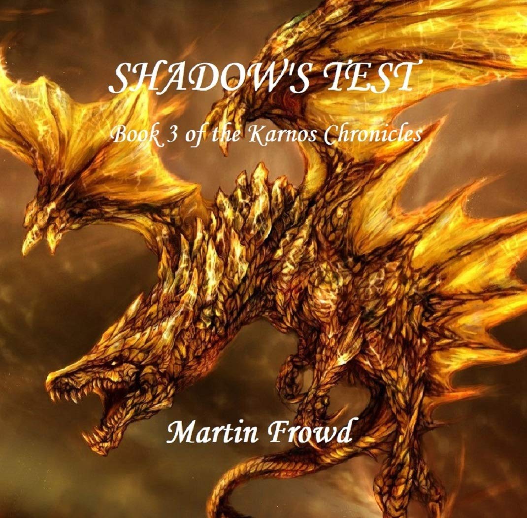 Shadow's Test: Book 3 of the Karnos Chronicles by Martin Frowd | Goodreads
