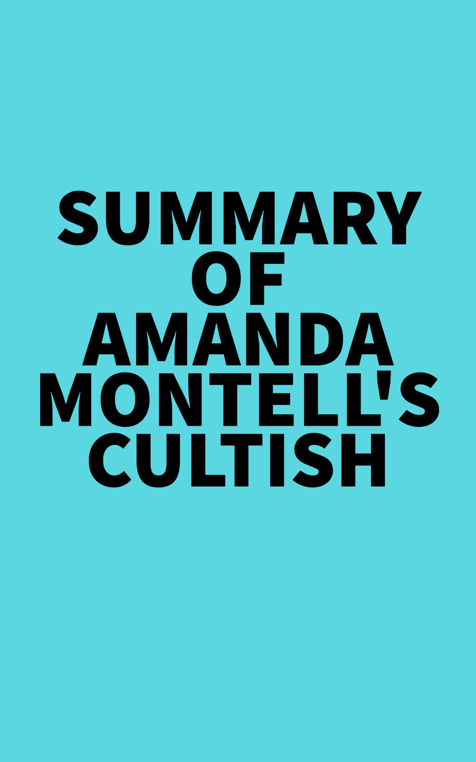 Summary of Amanda Montell's Cultish by Everest Media | Goodreads