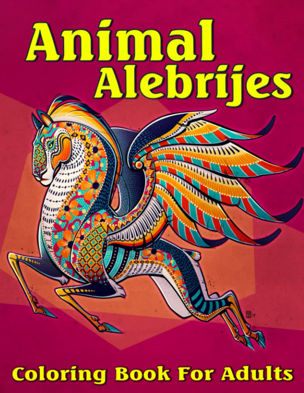 Animal Alebrijes Coloring Book For Adults: Amexican Folk Art Coloring ...