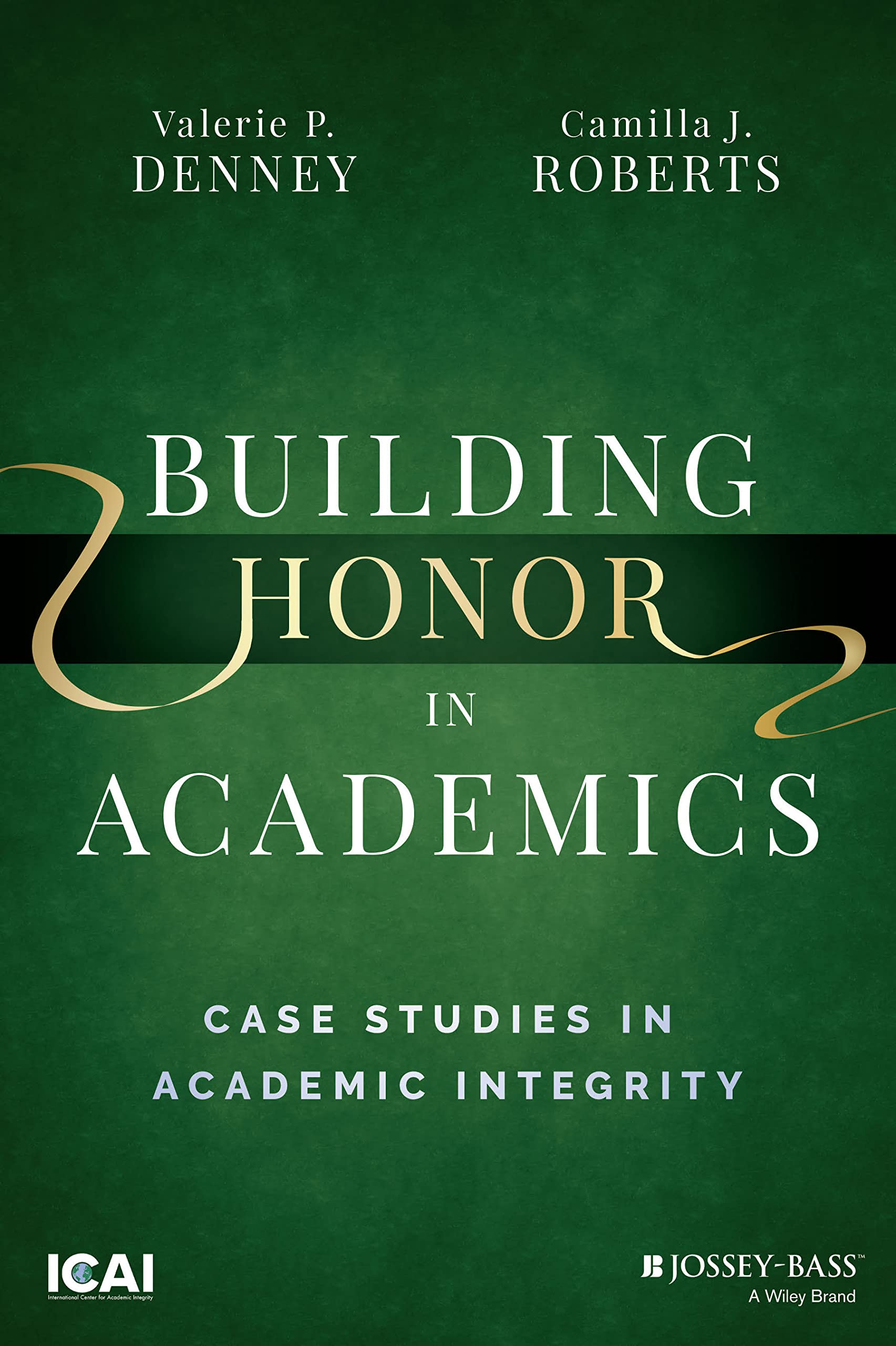 Building Honor in Academics: Case Studies in Academic Integrity by ...