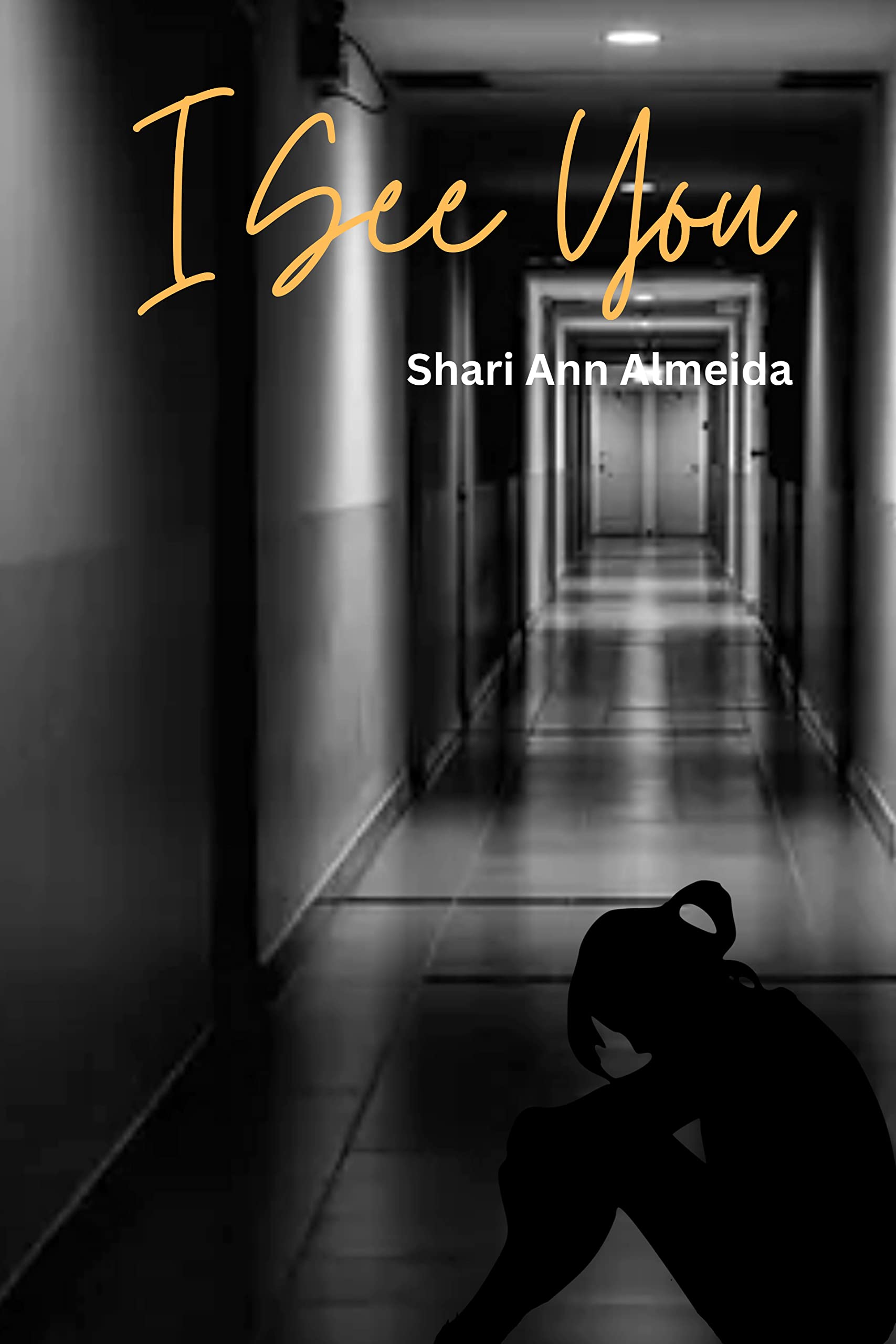 I See You by Shari Ann Almeida | Goodreads