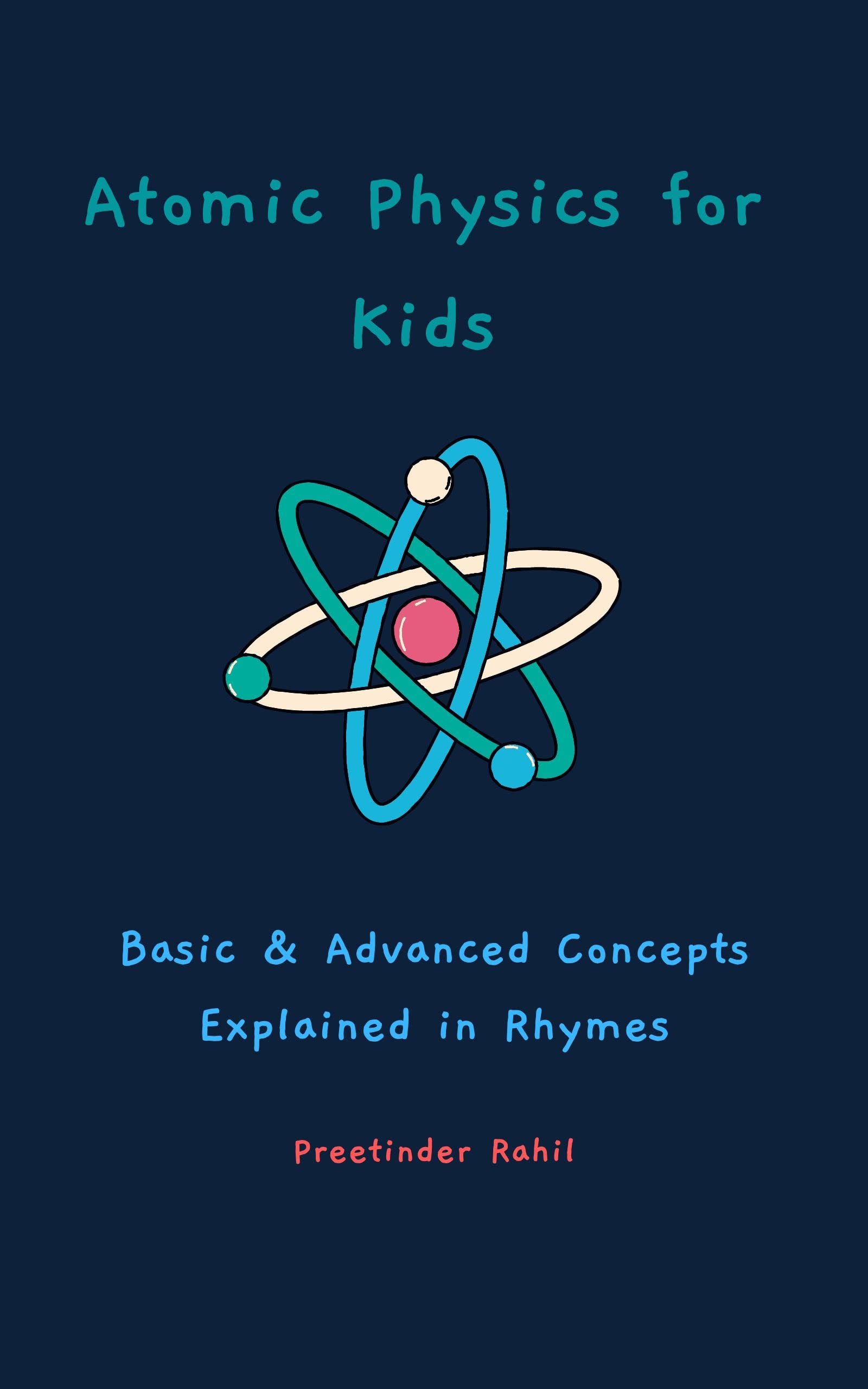 Atomic Physics for Kids: Basic & Advanced Concepts Explained in Rhymes ...