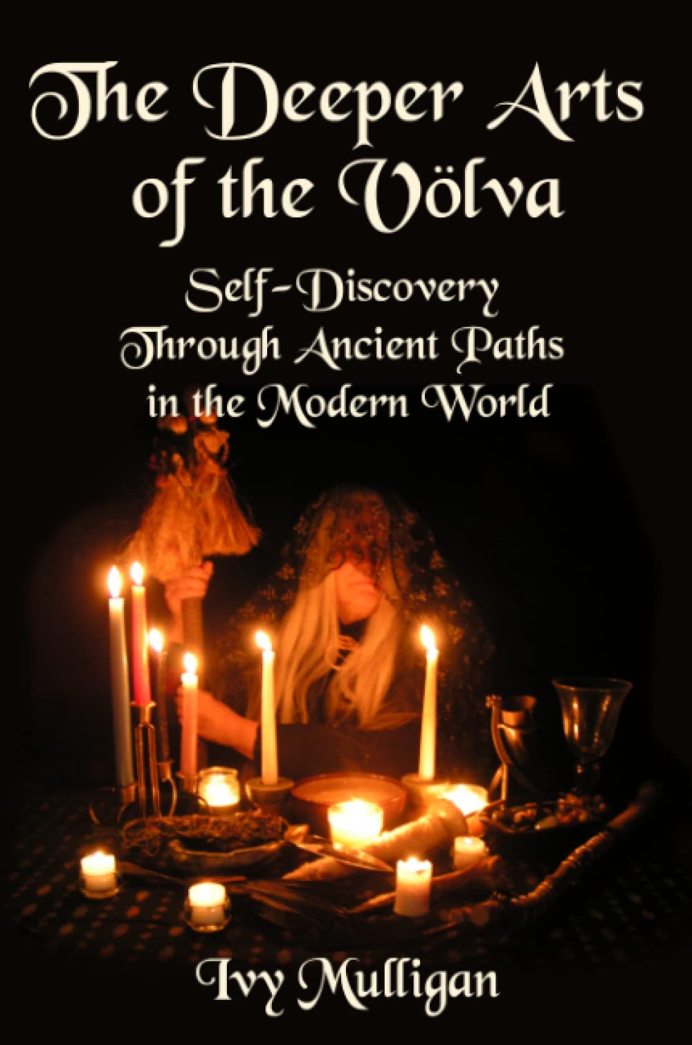The Deeper Arts of the Volva: Self-Discovery Through Ancient Paths in ...