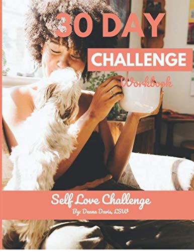 Self Love Workbook: 30 Day Challenge by Deana Davis | Goodreads