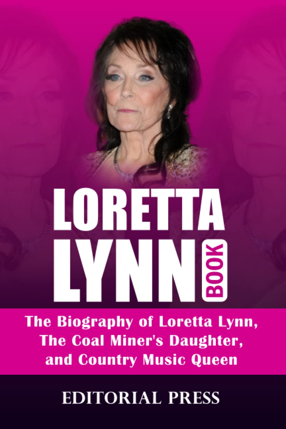 Loretta Lynn Book: The Biography of Loretta Lynn, The Coal Miner's ...