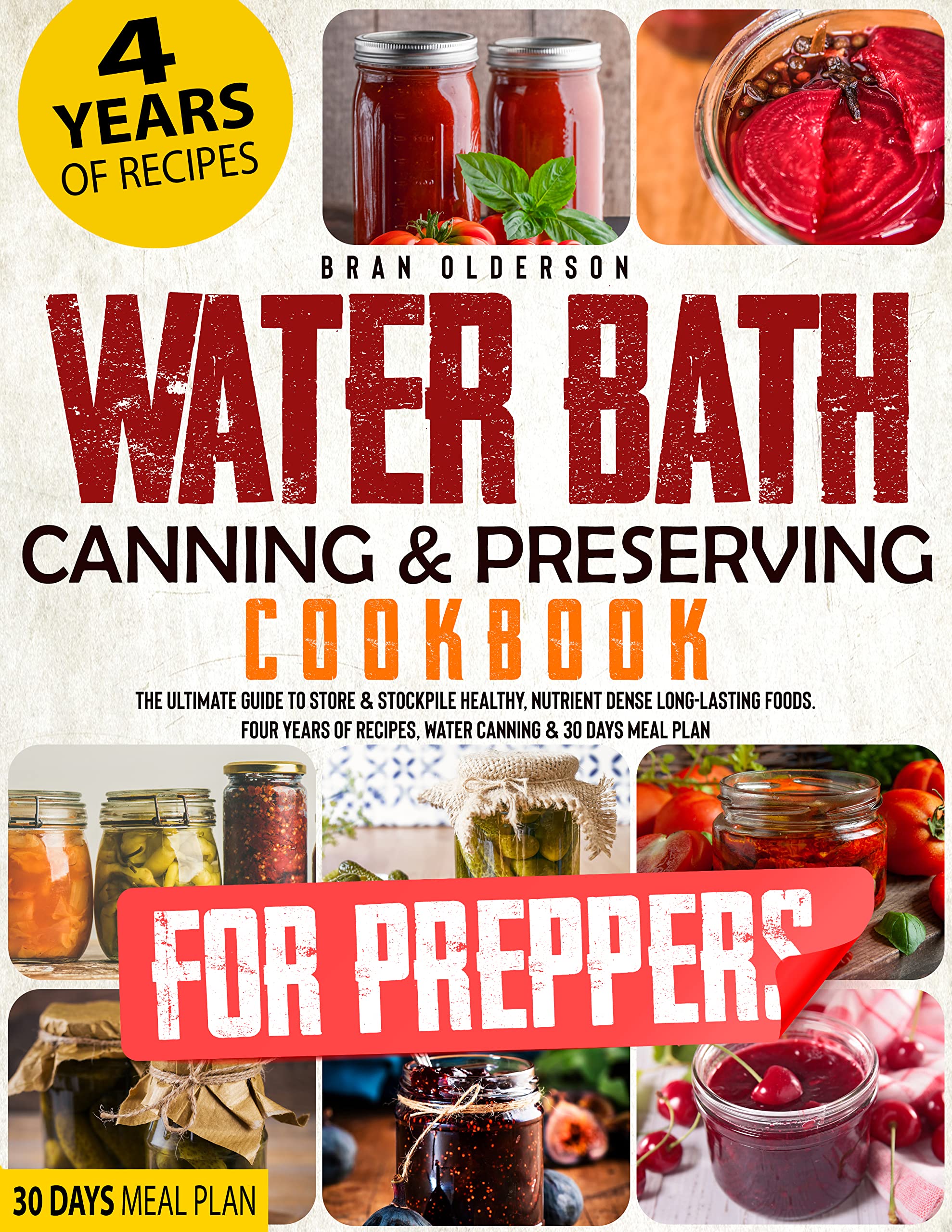 Water Bath Canning & Preserving Cookbook for Preppers: The Ultimate Guide to Store & Stockpile ...