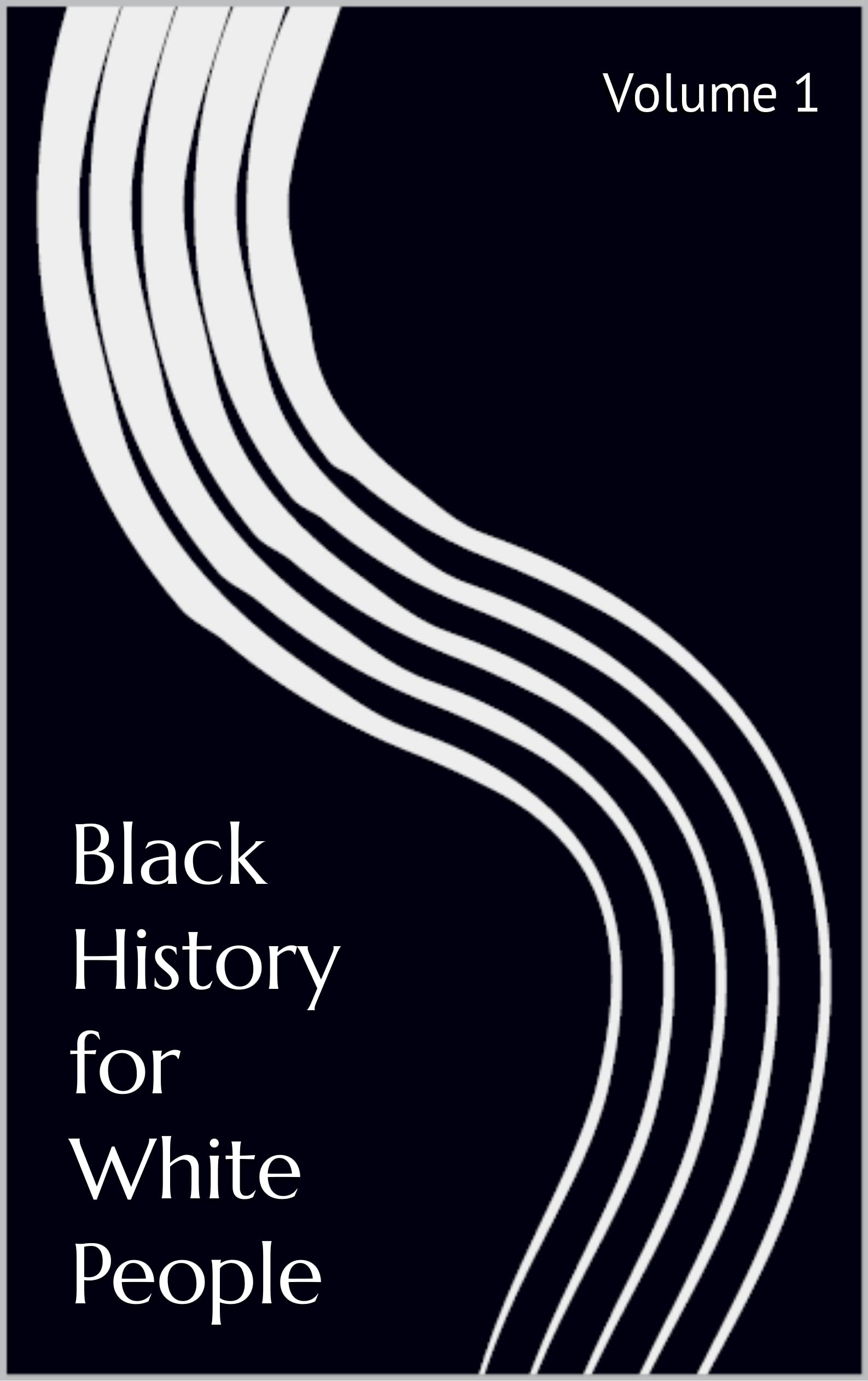 Black History for White People: Volume 1 by Katina Stone-Butler | Goodreads