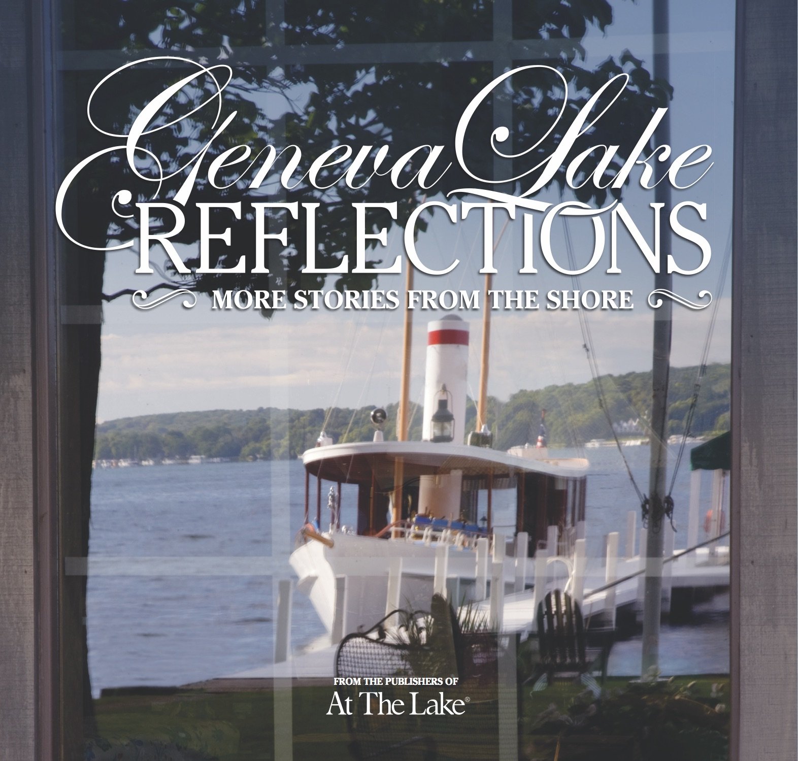 Geneva Lake Reflections More Stories From the Shore by Inc Nei-Turner ...