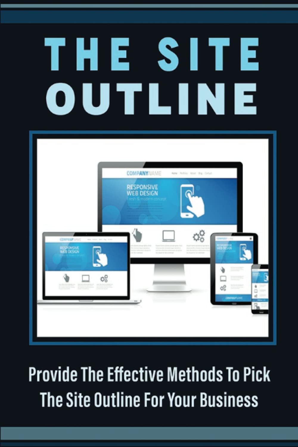 The Site Outline: Provide The Effective Methods To Pick The Site ...