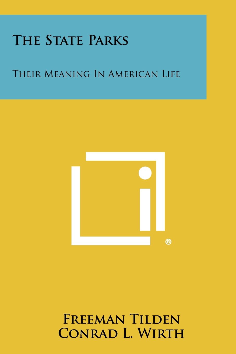 The State Parks: Their Meaning in American Life by Freeman Tilden ...