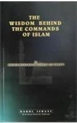 The Wisdom Behind The Commands Of Islam by M.A.A. Thanvi | Goodreads