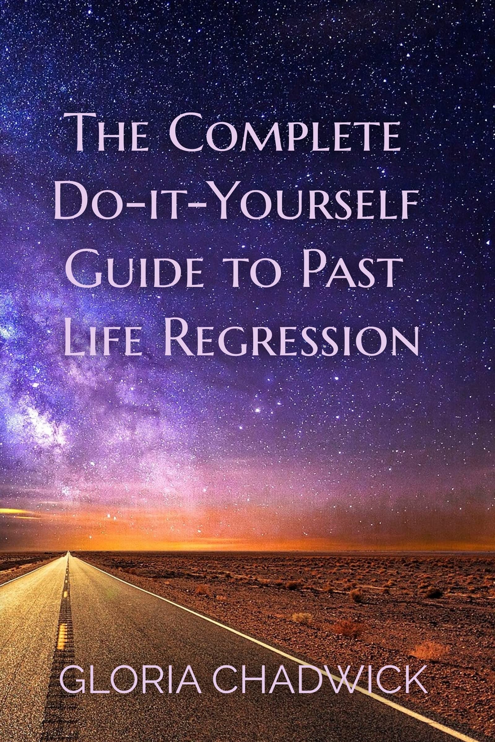 The Complete Do-it-Yourself Guide to Past Life Regression by Gloria ...