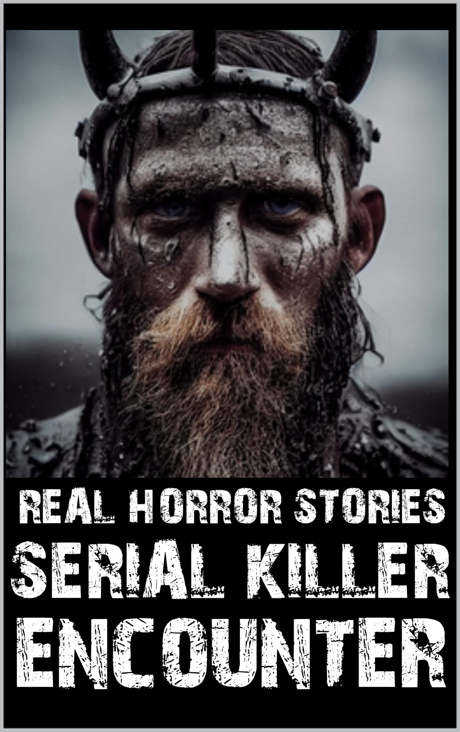 Real Serial Killer Encounter Horror Stories: True Tales of People Who ...