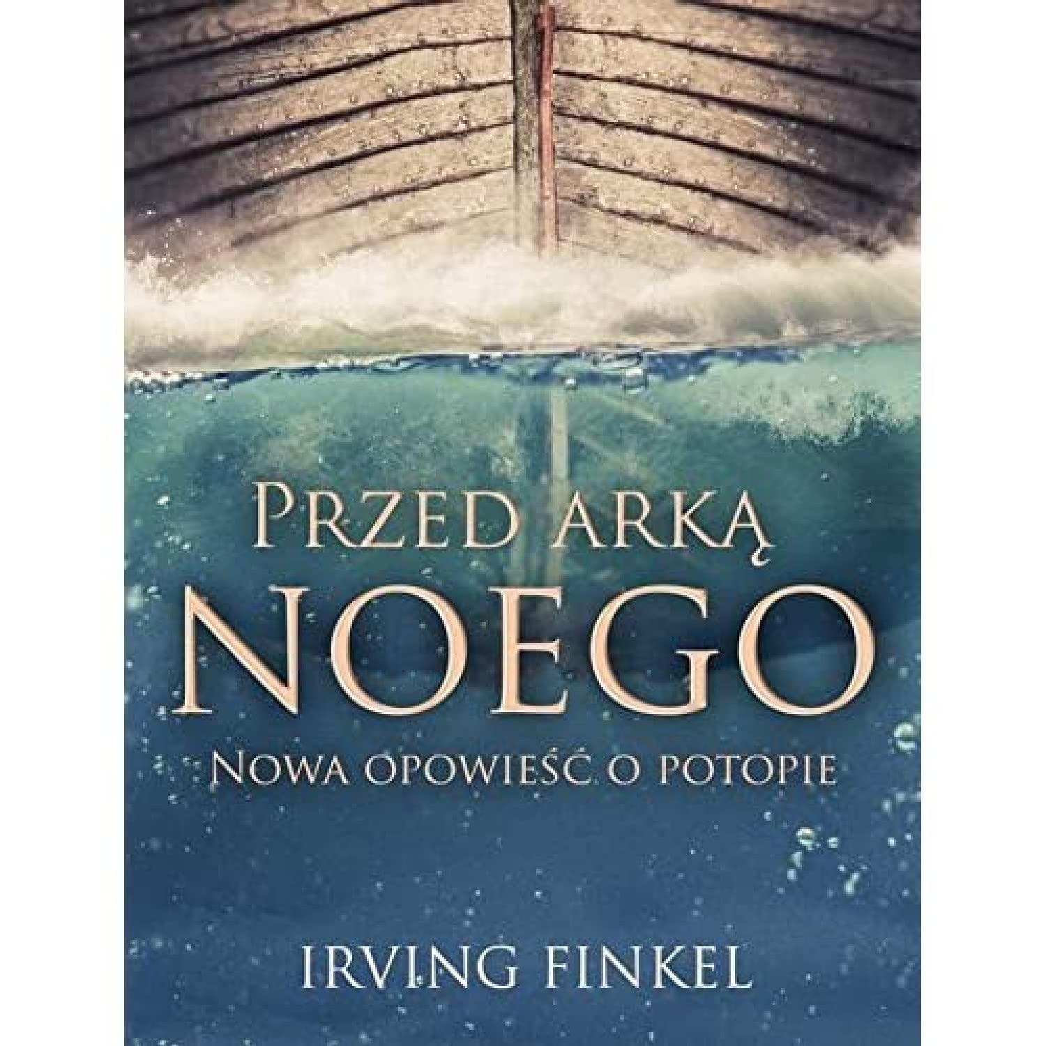 Przed arka Noego. Nowa opowiesc o potopie by Irving Finkel | Goodreads