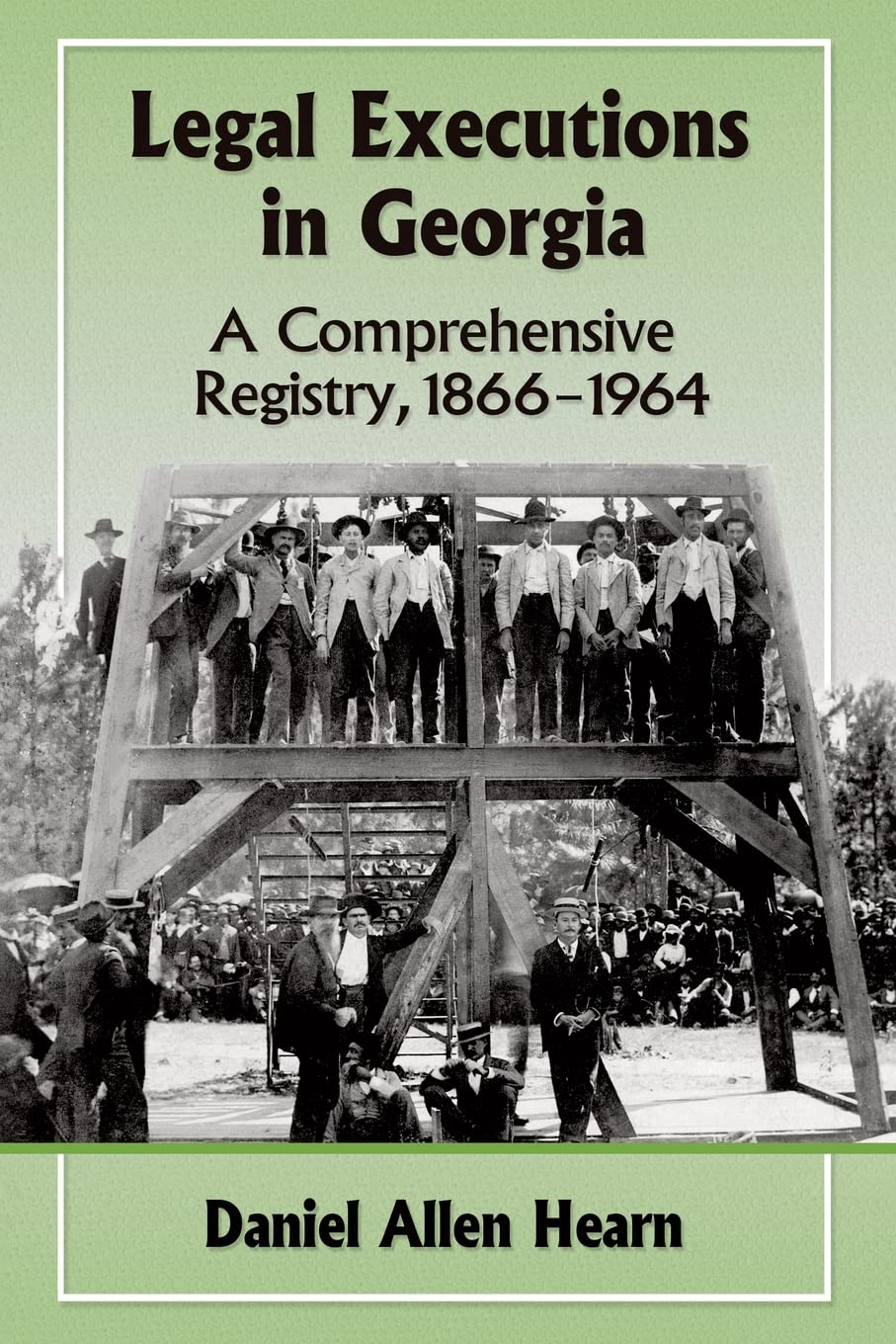 Legal Executions in Georgia: A Comprehensive Registry, 1866-1964 by ...