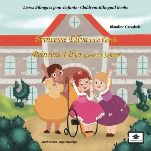 Princesse Ellya va à l’école Princess Ellya Goes to School: Livres ...