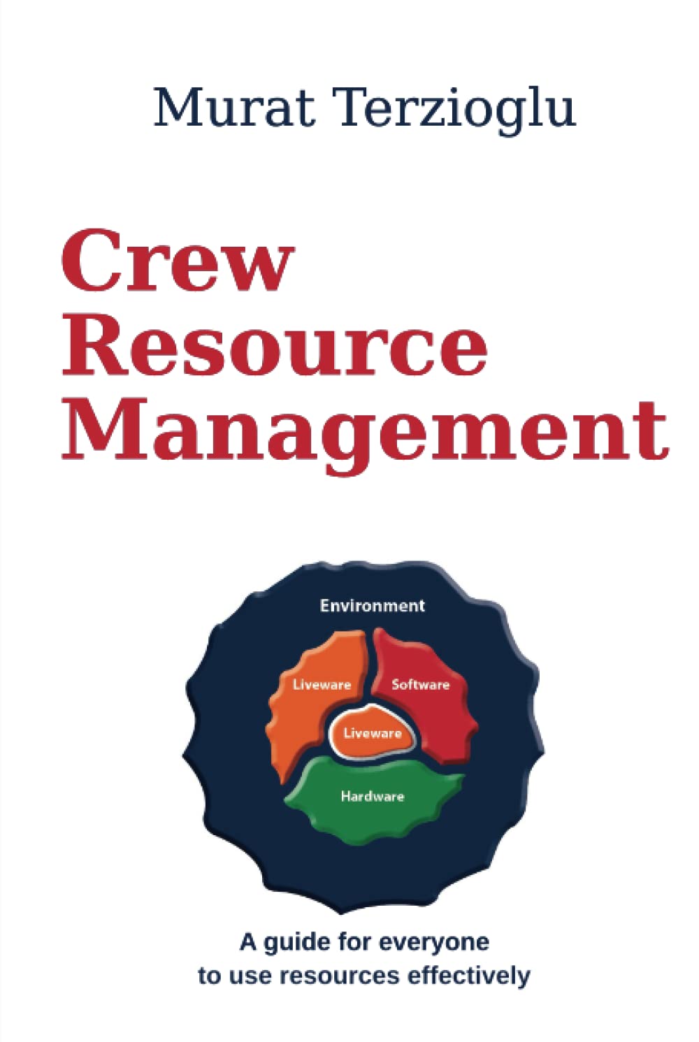 Crew Resource Management by Murat Terzioglu PhD | Goodreads