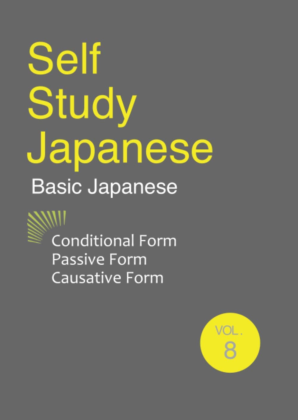 Self Study Japanese: 8. Conditional Form・Passive Form・Causative Form by ...