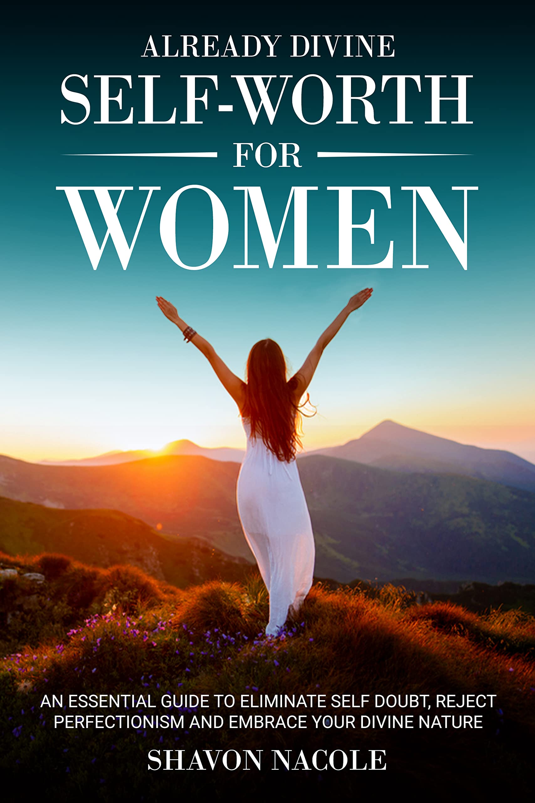 Already Divine Self-Worth for Women: An Essential Guide to Eliminate ...