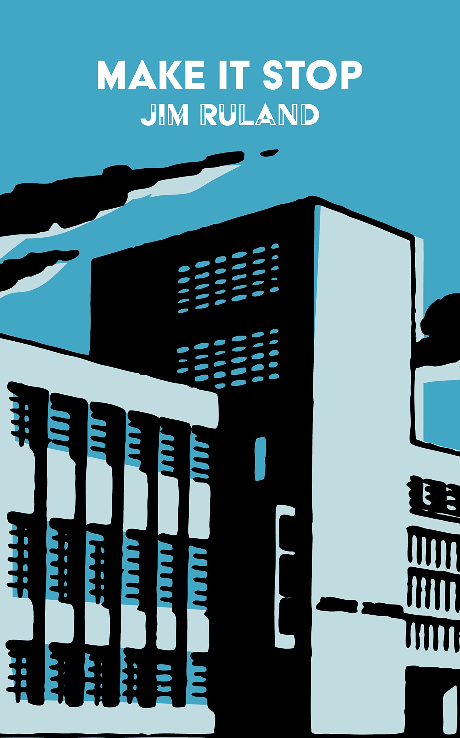 Make It Stop by Jim Ruland | Goodreads