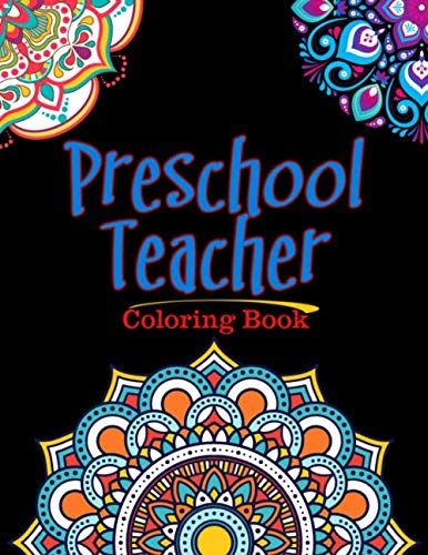 Preschool Teacher Coloring Book: For Adults Relaxation, Stress Relief ...