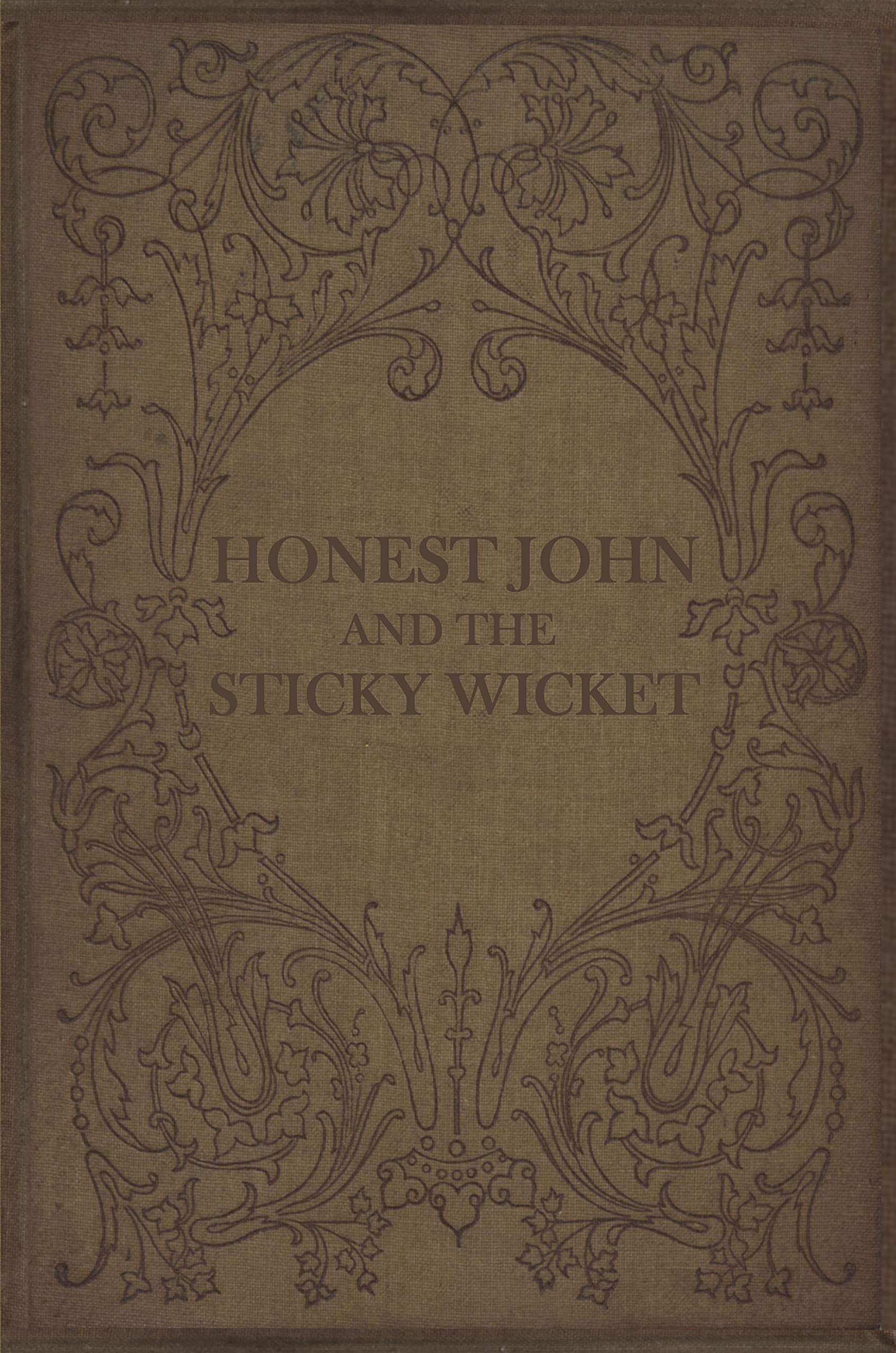 Honest John and the Sticky Wicket by Michael Paul Dell | Goodreads