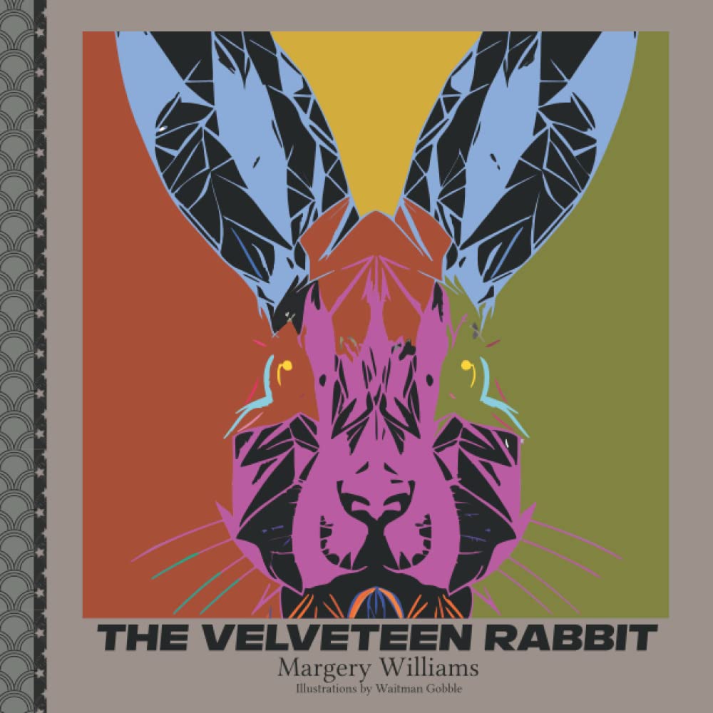 The Velveteen Rabbit: Or How Toys Become Real by Margery Williams ...