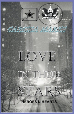 Love In Their Stars (Heroes N Hearts) by Carissa Marks | Goodreads