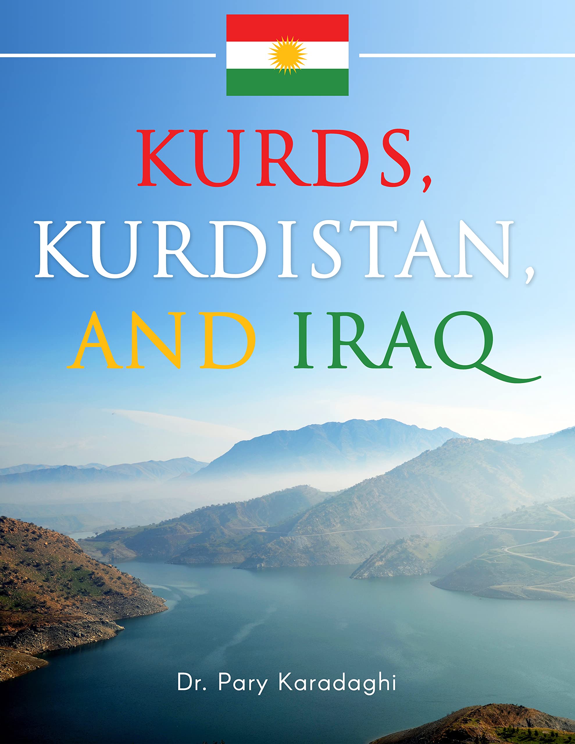 Kurds, Kurdistan and Iraq by Dr. Pary Karadaghi | Goodreads