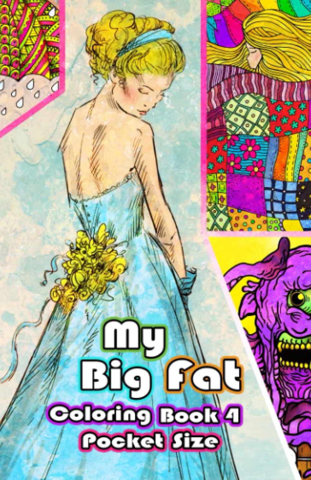 My Big Fat Coloring Book 4: Pocket Size Adult Coloring Book with a Fun ...