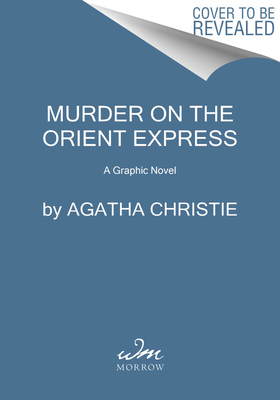 Murder on the Orient Express: A Graphic Novel by Agatha Christie ...