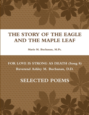 The Story of the Eagle and the Maple Leaf for Love is Strong as Death ...