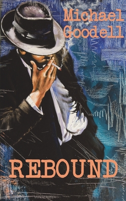 Rebound by Michael Goodell | Goodreads