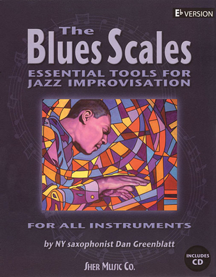 The Blues Scales: Essential Tools for Jazz Improvisation by Dan ...