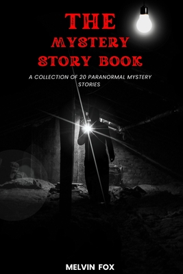 The Mystery Story Book: A Collection Of 20 Paranormal Mystery Stories ...