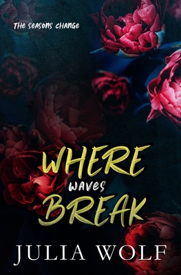 Where Waves Break by Julia Wolf | Goodreads