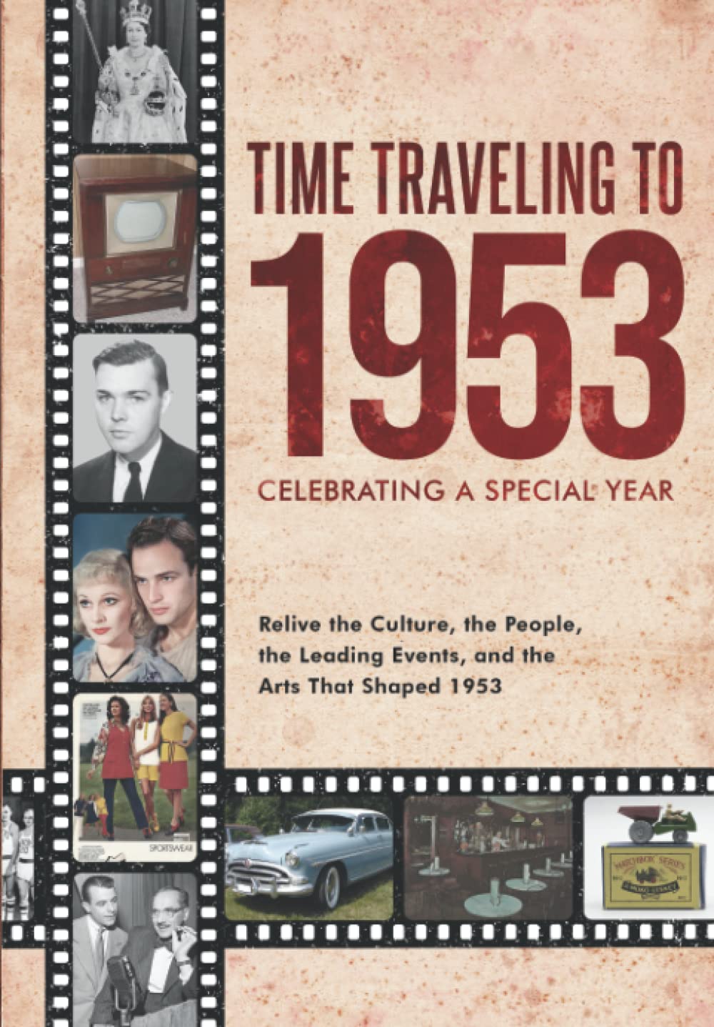Time Traveling to 1953: Celebrating a Special Year by Edward L. Jones ...