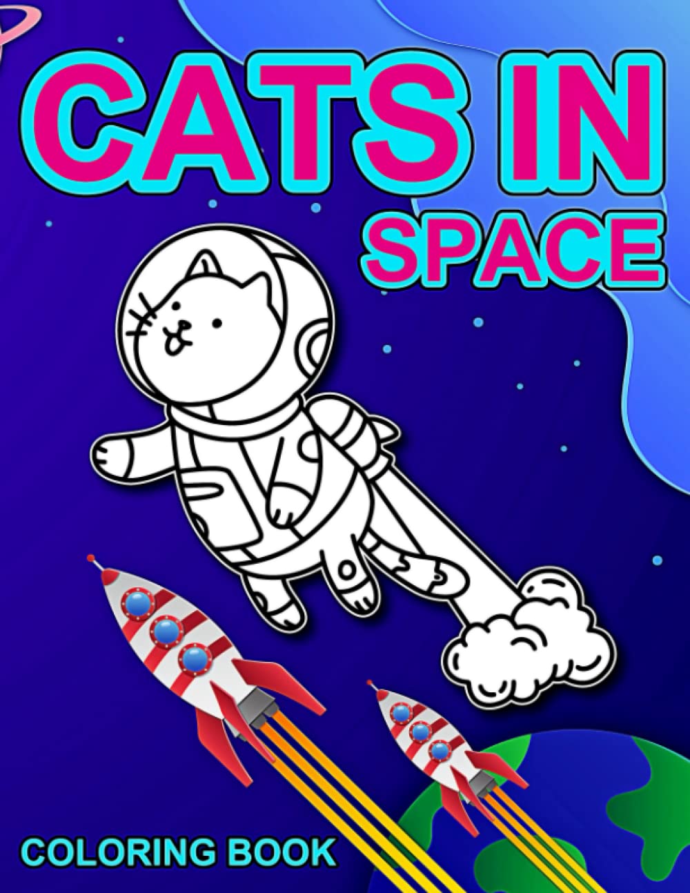 Cats in Space Coloring Book: With spacecraft, meteors, planets, moons ...