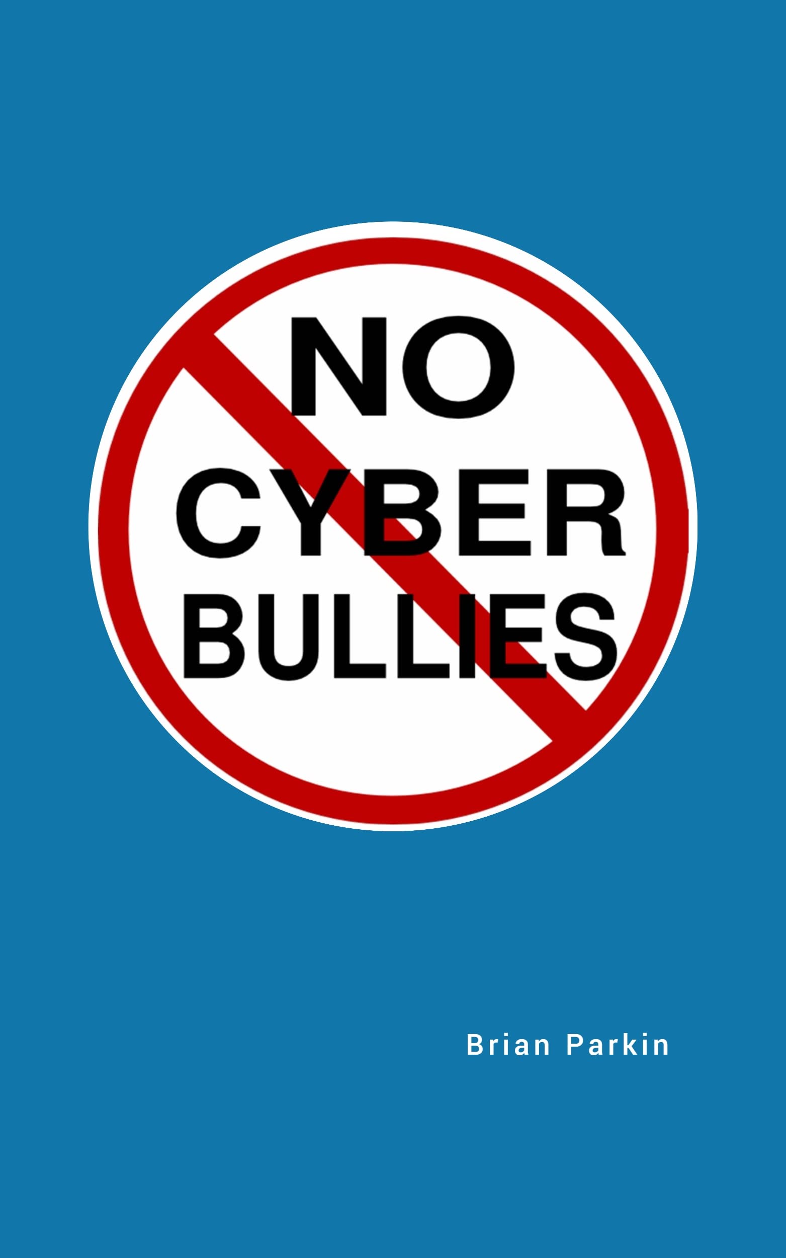 No Cyberbullying by Brian Parkin | Goodreads