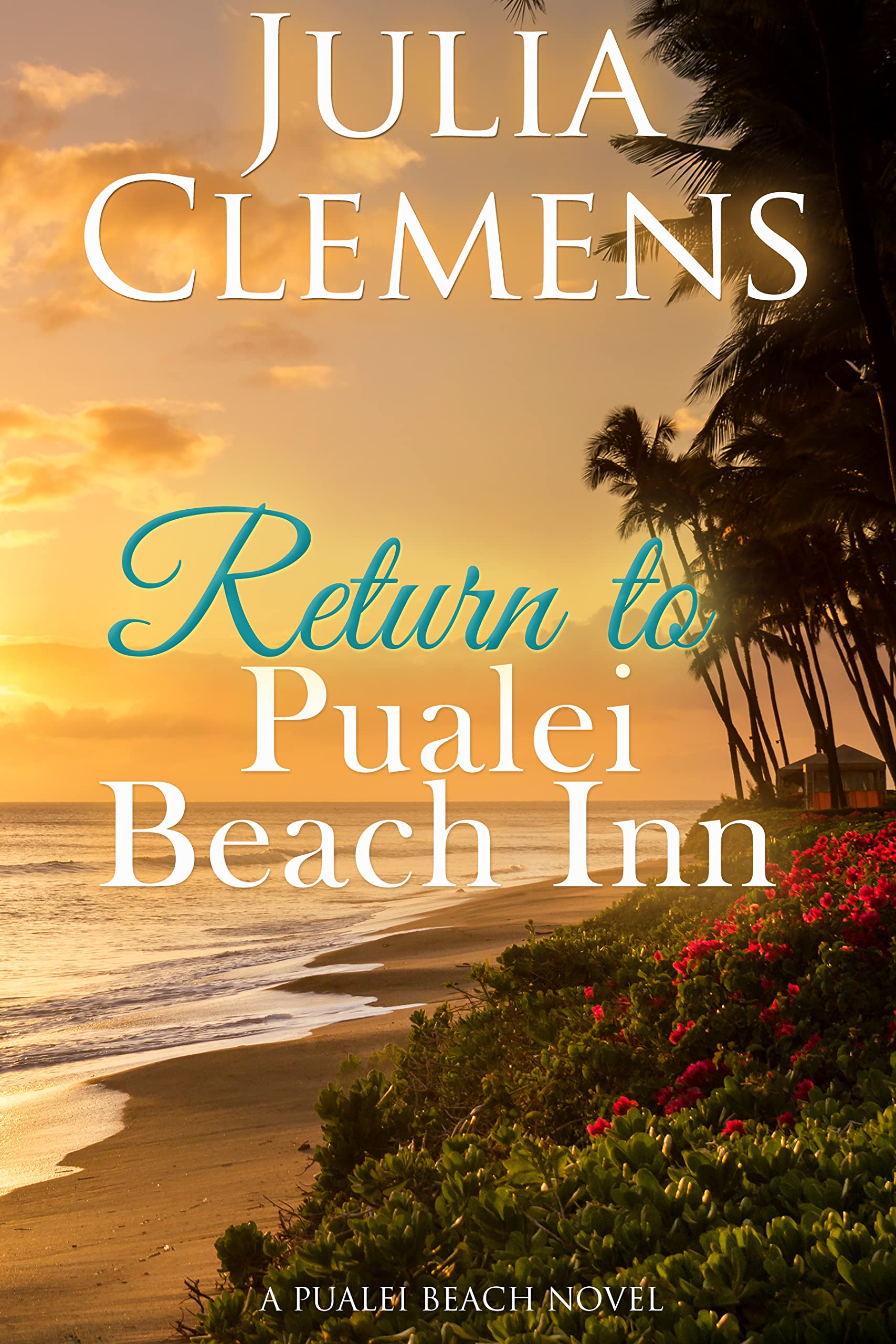 Return to Pualei Beach Inn (Pualei Beach #1) by Julia Clemens | Goodreads