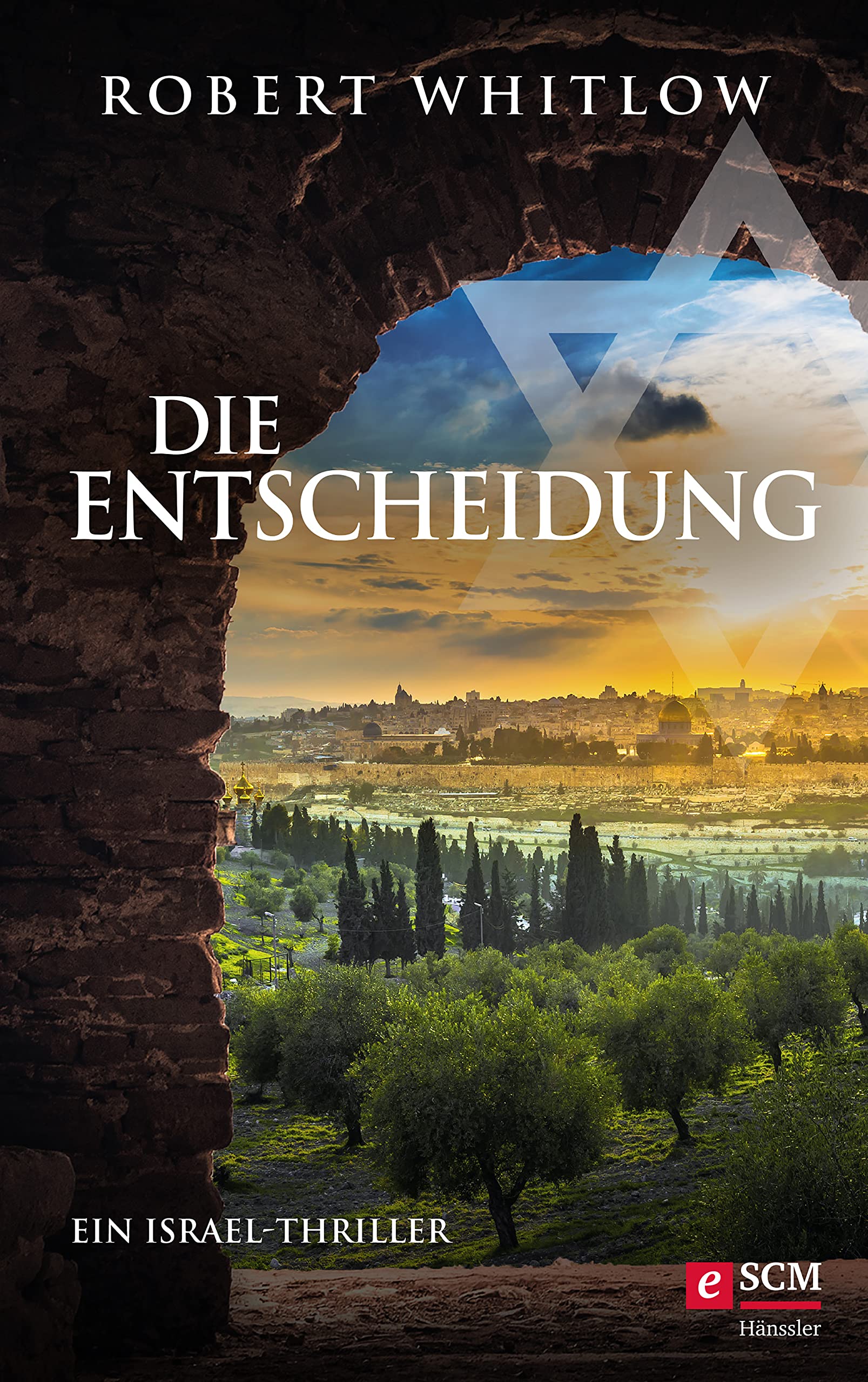 Die Entscheidung (Ein Israel-Thriller #2) by Robert Whitlow | Goodreads