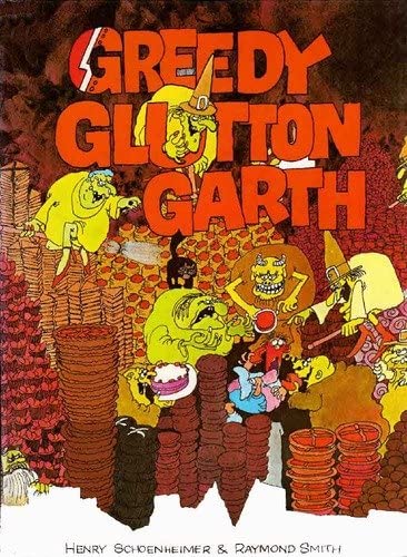 Greedy Glutton Garth by Henry Schoenheimer | Goodreads