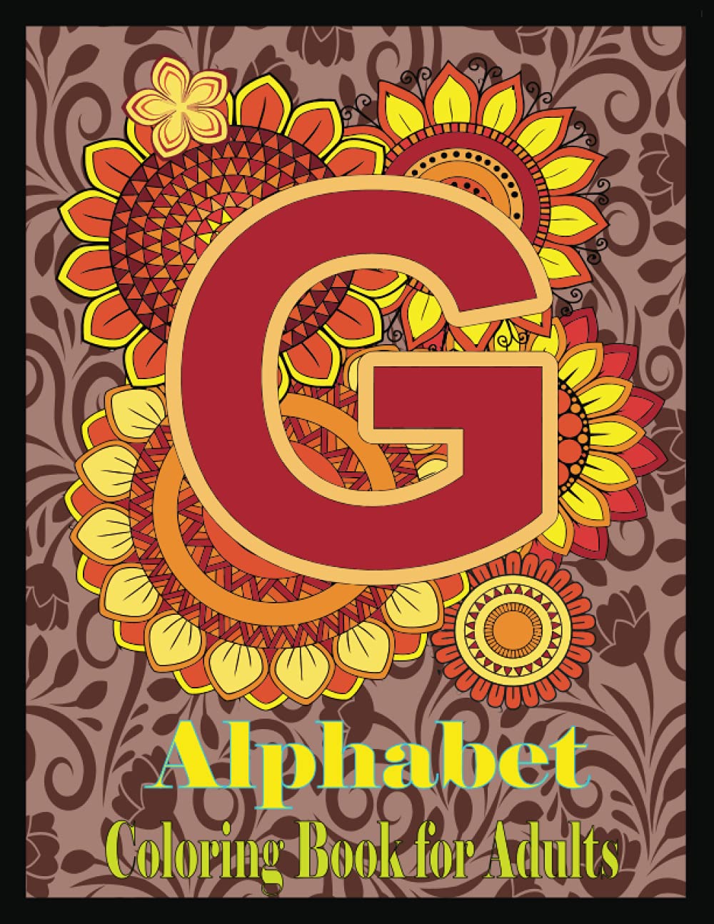Alphabet Coloring Book For Adults: A Set of 26 Letters,Adults And ...