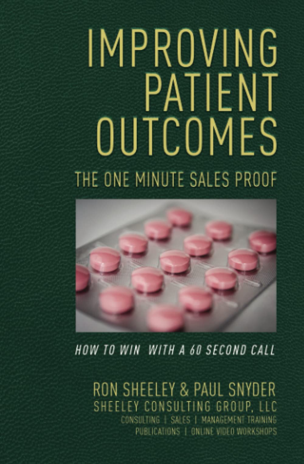 Improving Patient Outcomes: The One Minute Sales Proof by Ron Sheeley ...