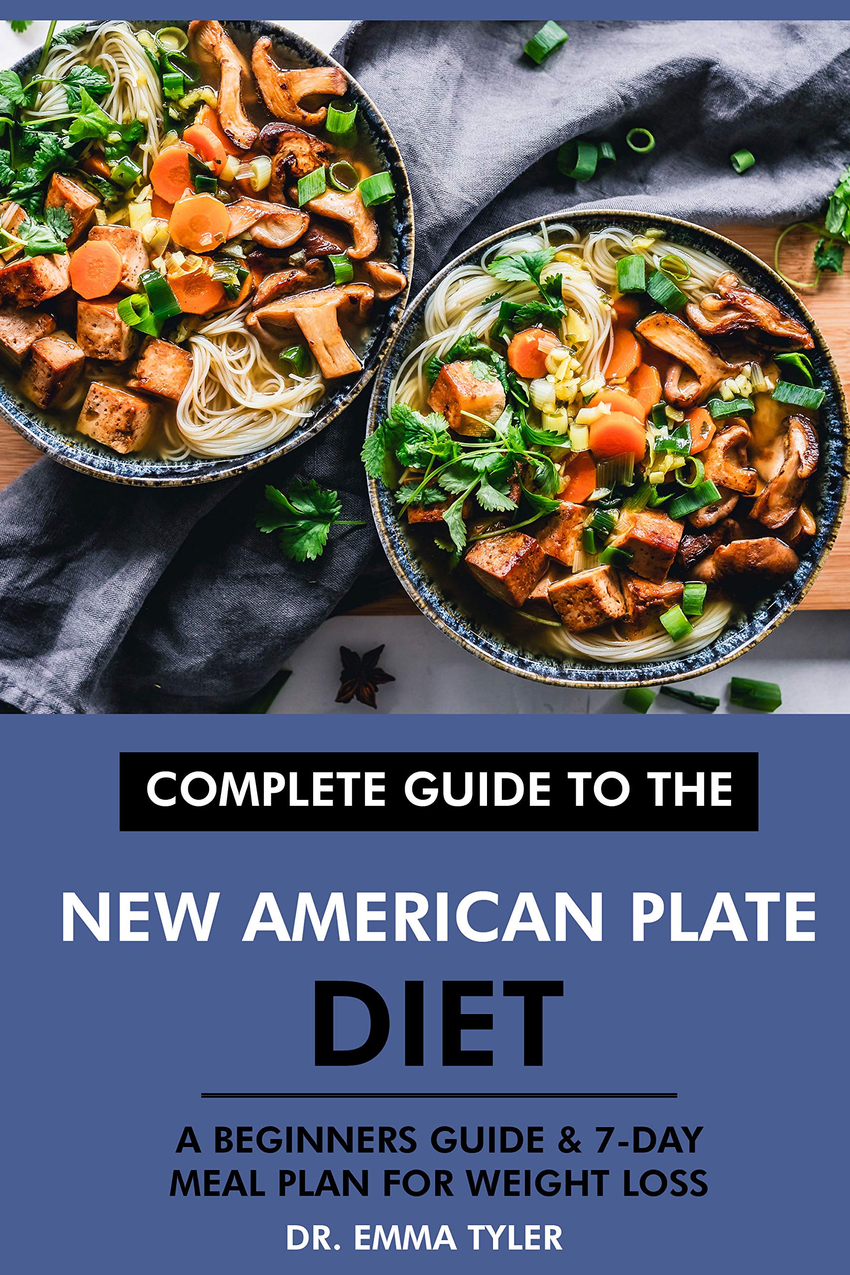 Complete Guide to the New American Plate Diet: A Beginners Guide & 7 ...