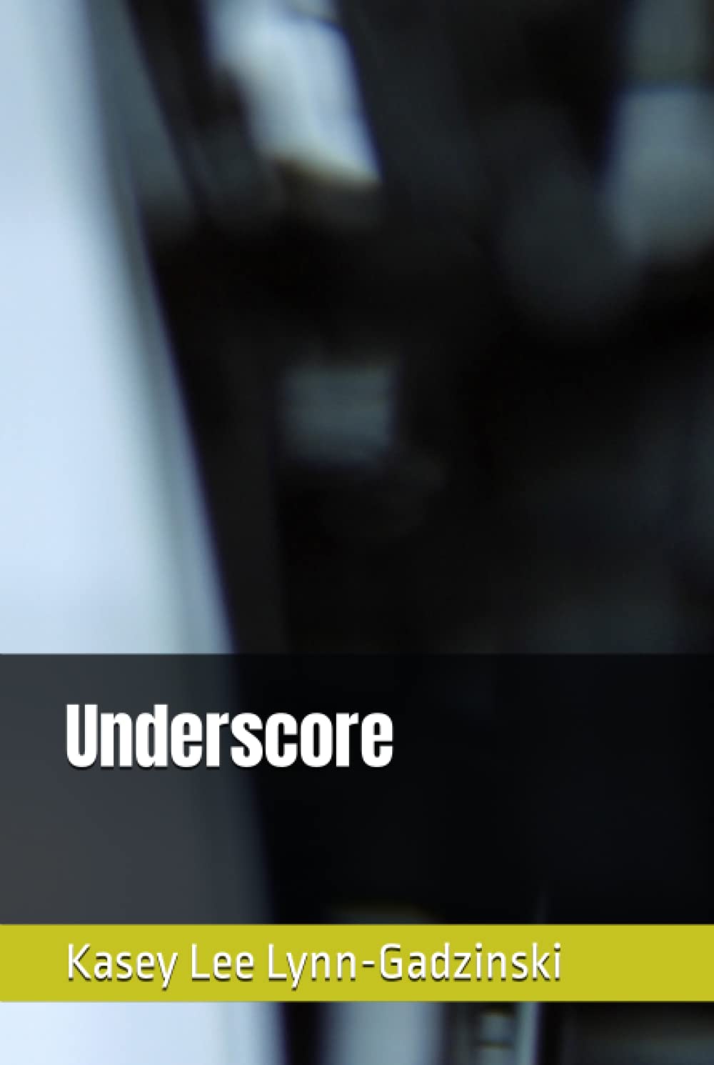 Underscore by Kasey Lee Lynn-Gadzinski | Goodreads