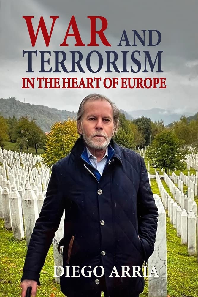 War and Terrorism in the Heart of Europe by Diego Arria | Goodreads