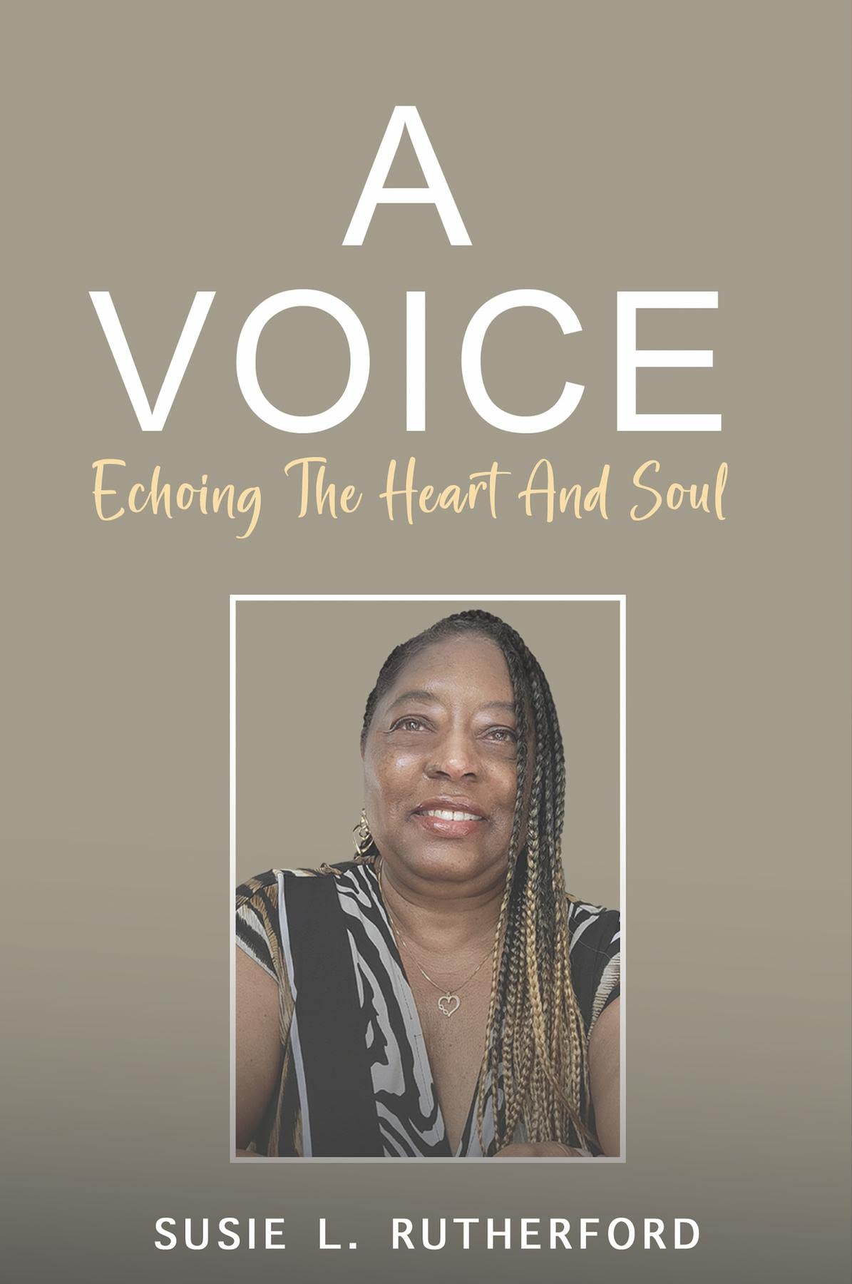 A Voice Echoing The Heart and Soul by Susie L. Rutherford | Goodreads