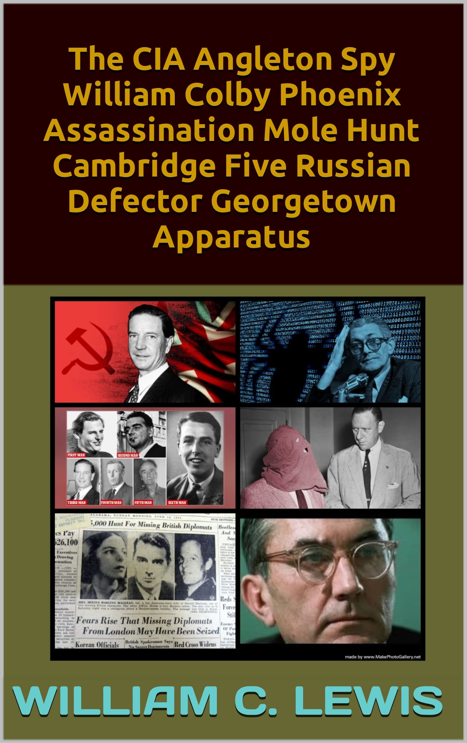 The CIA Angleton Spy William Colby Phoenix Assassination Mole Hunt ...